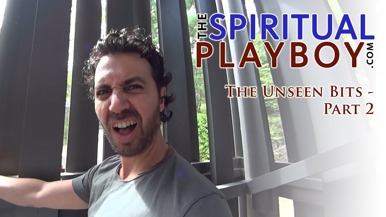 The Spiritual Playboy: The Unseen Bits - Part 2 - The Spiritual Playboy